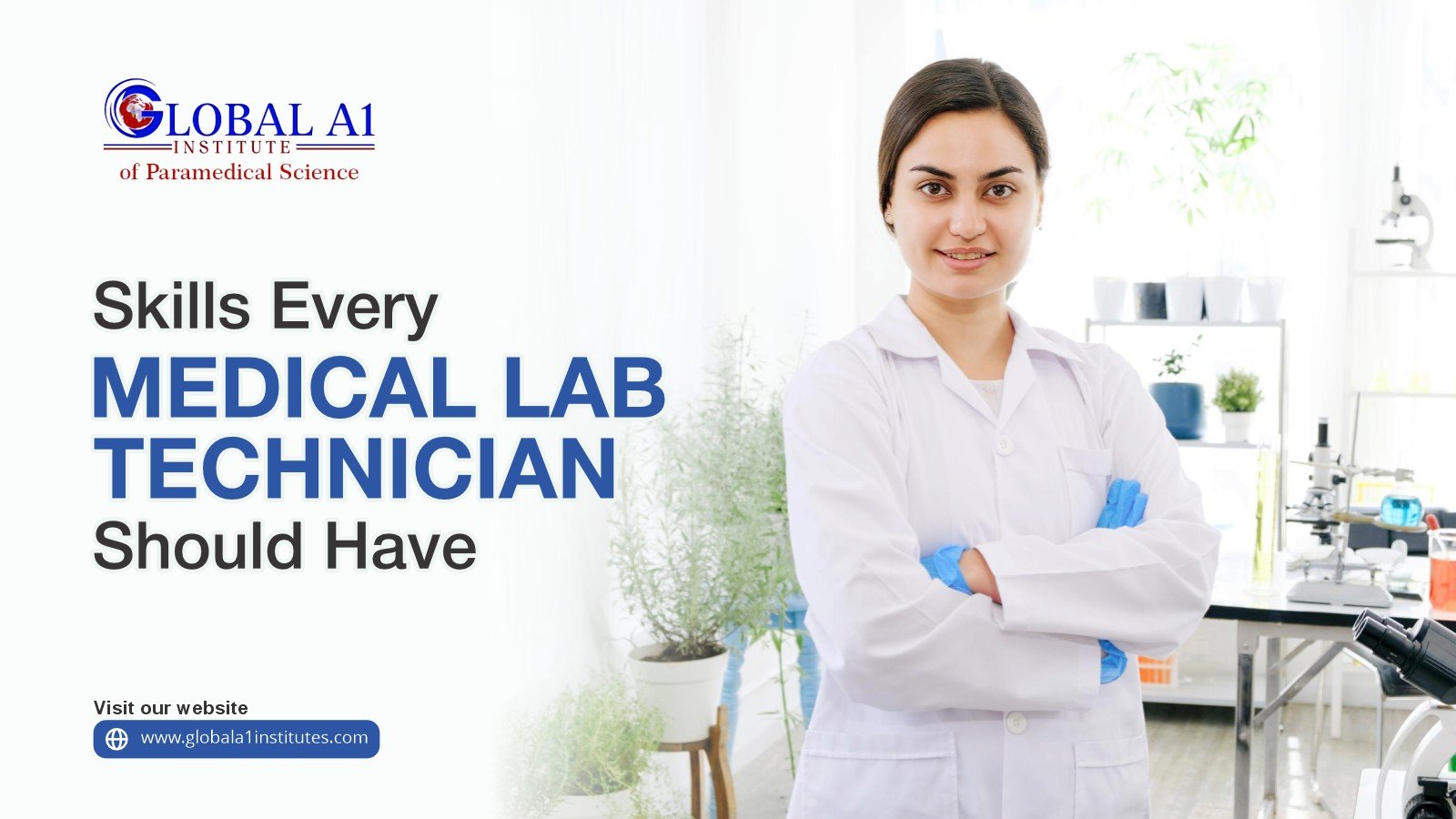 Skills Every Medical Lab Technician Should Have - Global A1 Institutes